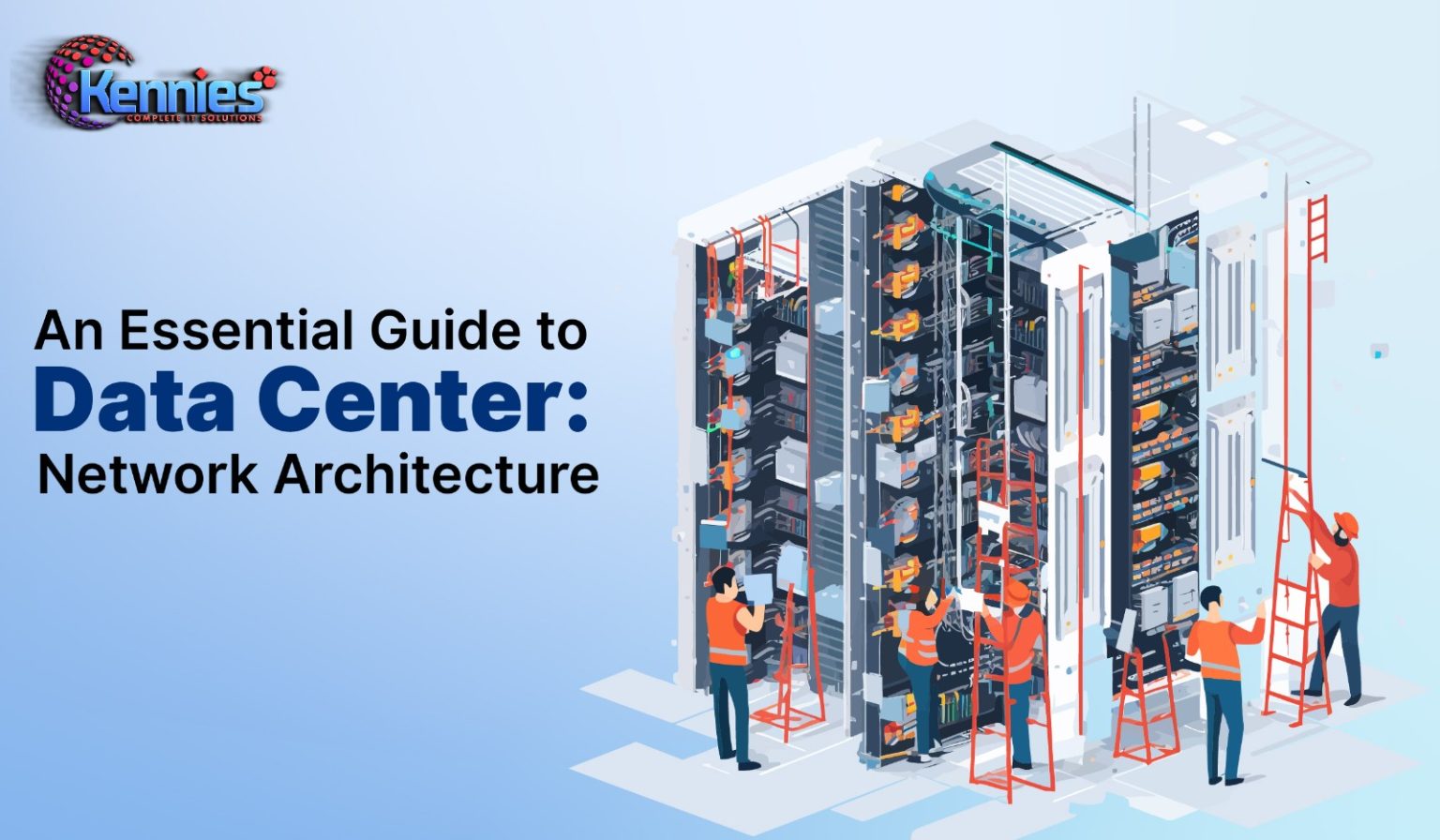 Essential Guide to Data Center Network Architecture - Kennies