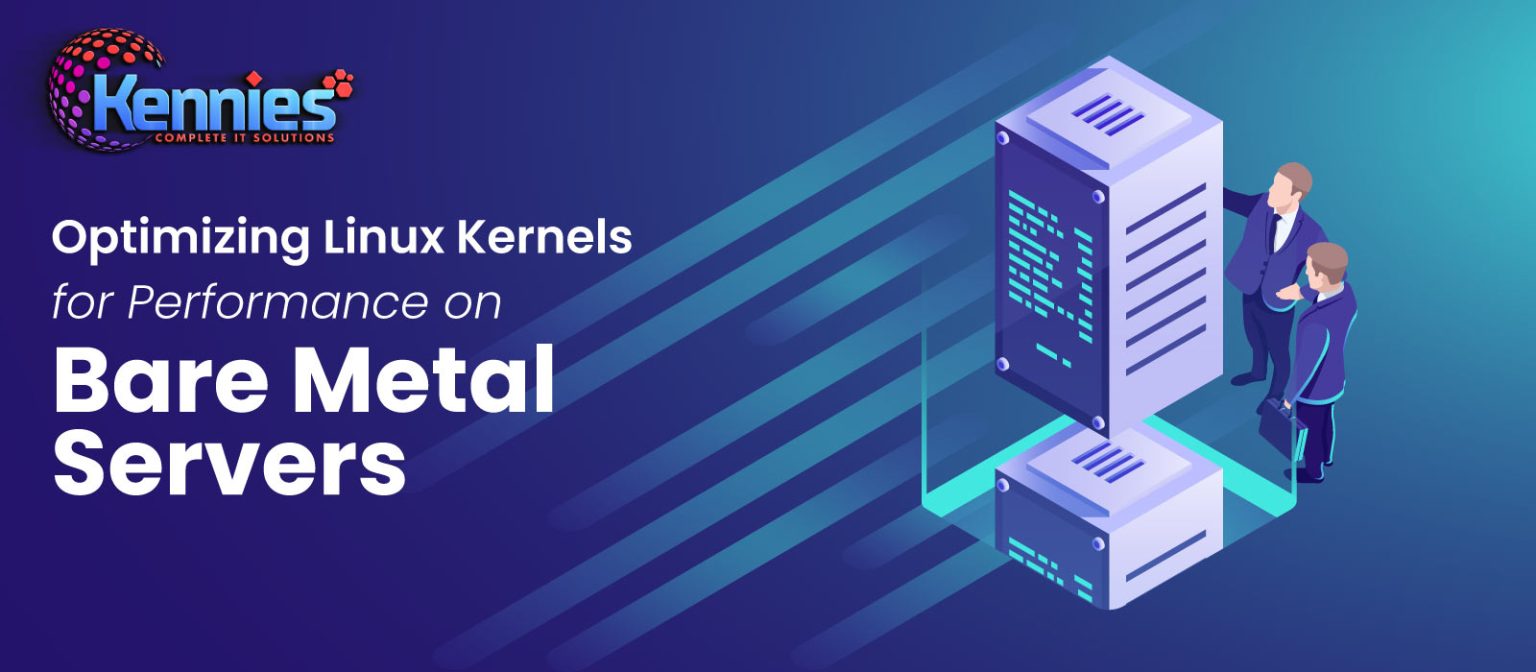 Optimizing the Linux Kernel for Performance on Bare Metal Servers