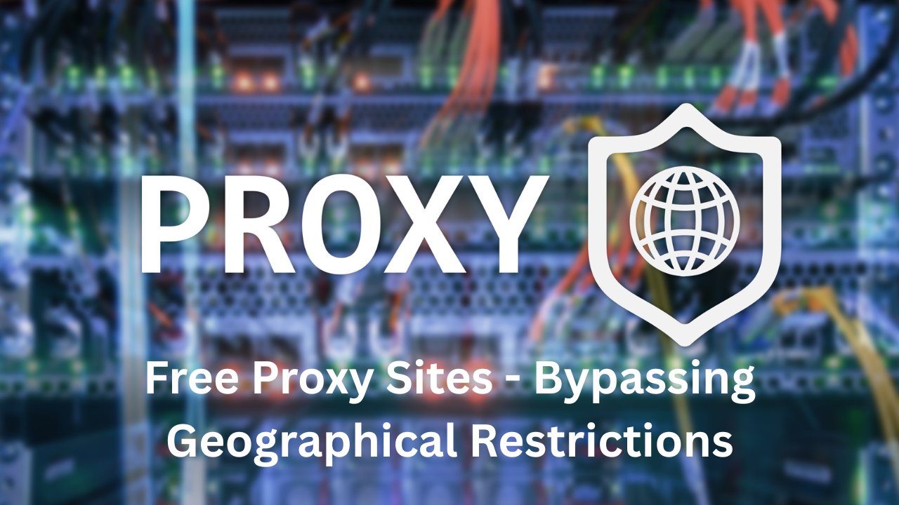 Free Proxy Site - Bypass Geo-Restrictions & Access Blocked Content Safely